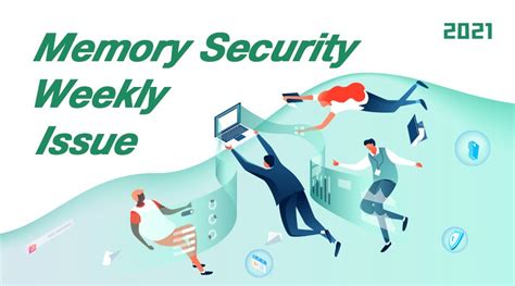 Memory Security Weekly Issue 50