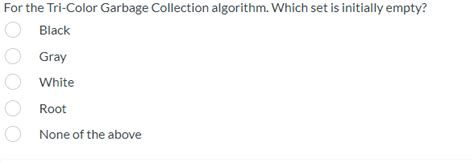 Solved For The Tri Color Garbage Collection Algorithm Which