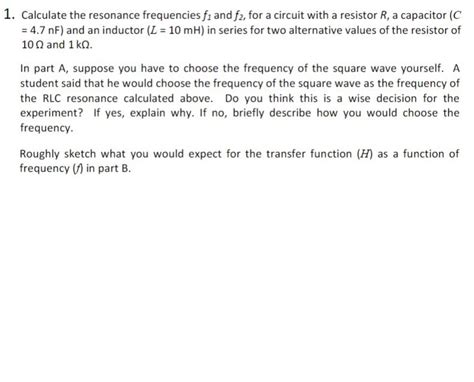 solved calculate the resonance frequencies f1 ﻿and f2 ﻿for