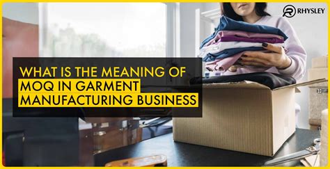 What Is The Meaning Of Moqs In Garment Manufacturing Business
