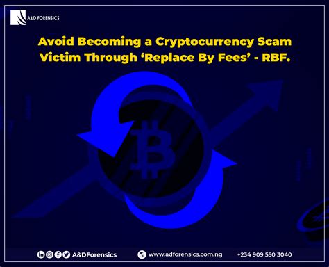 Avoid Becoming A Crypto Scam Victim Through Replace By Fees Rbf Aandd Forensics