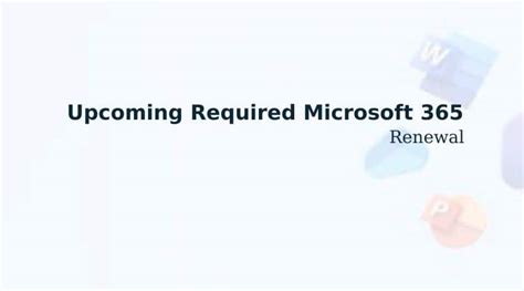 Upcoming Required Microsoft 365 Renewal