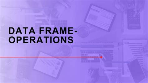 Data Analysis Made Easy Exploring Dataframe Operations With Pandas