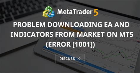 Problem Downloading Ea And Indicators From Market On Mt5 Error 1001 Ea Forum General