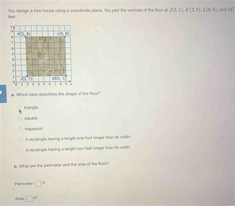 Solved You Design A Tree House Using A Coordinate Plane You Plot The