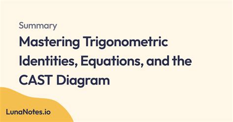 Mastering Trigonometric Identities Equations And The Cast Diagram Video Summary By Lunanotes