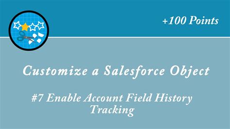 Enable Account Field History Tracking Customize A Salesforce Object Salesforce