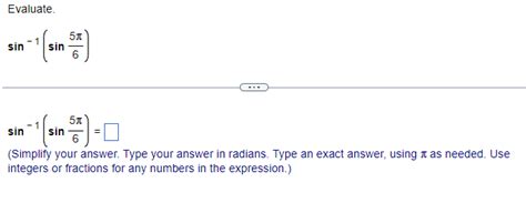 Solved Evaluate Sin 1 Sin 5pi 6 Sin 1 Sin