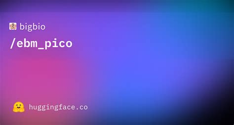 Bigbio Ebm Pico Datasets At Hugging Face