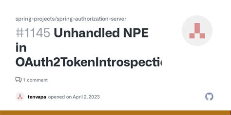 Unhandled Npe In Oauth2tokenintrospectionauthenticationprovider