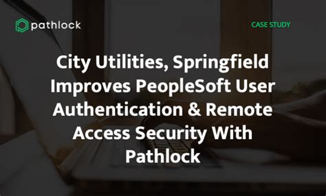 City Utilities Of Springfield Strengthen Peoplesoft User Authentication
