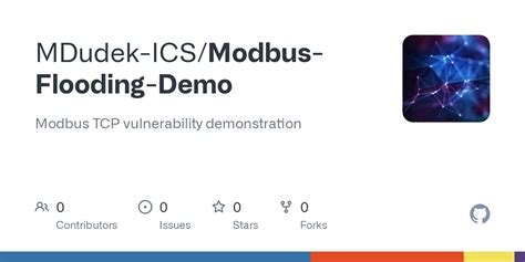 GitHub MDudek ICS Modbus Flooding Demo Modbus TCP Vulnerability Demonstration