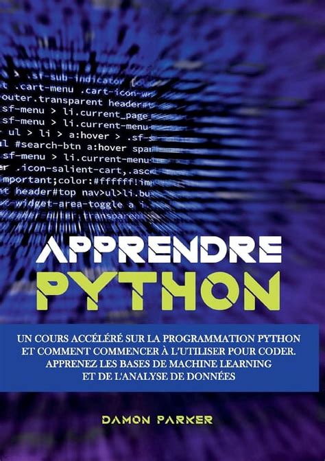 Apprendre Python Un Cours Accéléré sur la Programmation Python et Comment Commencer à l