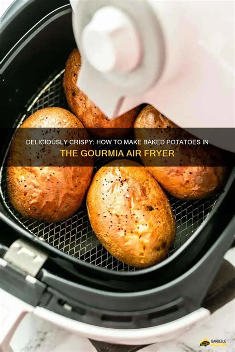 Deliciously Crispy How To Make Baked Potatoes In The Gourmia Air Fryer