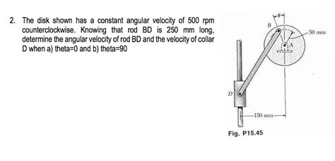 2 The Disk Shown Has A Constant Angular Velocity Of 500 Rpm