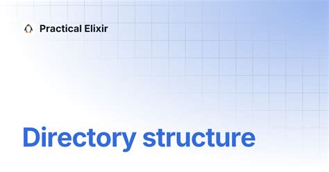 Directory Structure Practical Elixir