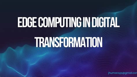 The Transformative Power Of Edge Computing Boosting Efficiency Security And 5g Innovation