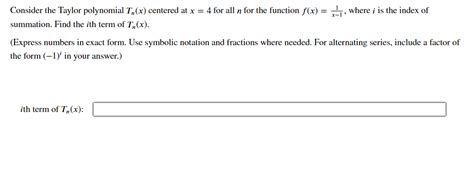 Solved Consider The Taylor Polynomial Tn X Centered At X Chegg Com