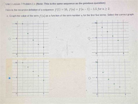Solved Unit 1 Lesson 7 Problem 1 C Note This Is The Same Sequence As The Previous Question