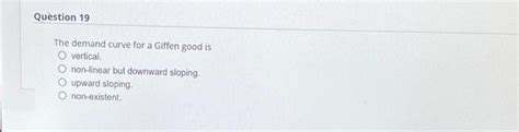Solved The Demand Curve For A Giffen Good Is Vertical Chegg Com
