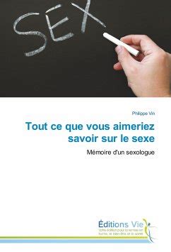 Tout ce que vous aimeriez savoir sur le sexe von Philippe Vin bei bücher de bestellen