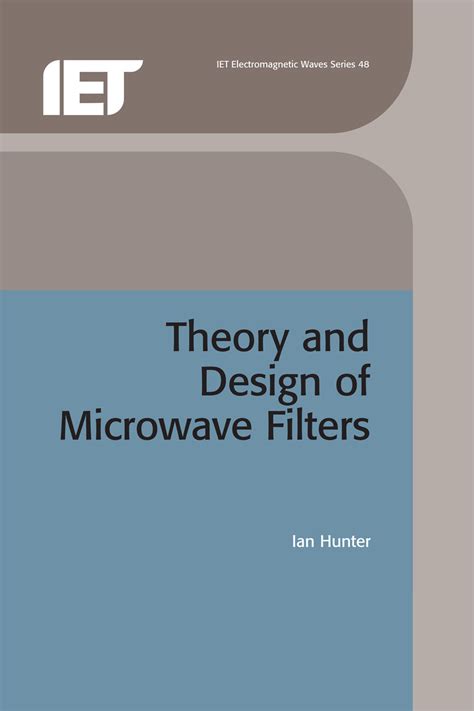 Theory And Design Of Microwave Filters Iet Digital Library