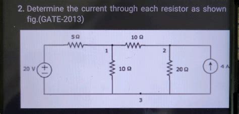 2 Determine The Current Through Each Resistor StudyX