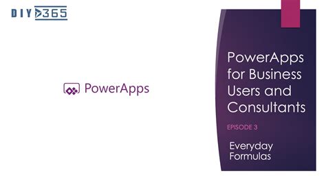 Powerapps For Business Users And Consultants Episode 3 Everyday