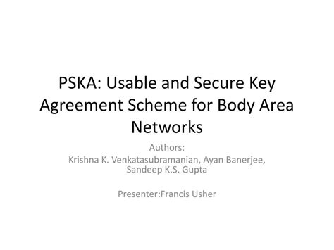 Ppt Pska Usable And Secure Key Agreement Scheme For Body Area
