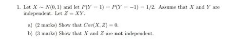 Solved 1 Let XN 0 1 And Let P Y 1 P Y 1 1 2 Assume Chegg Com