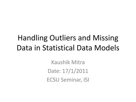 Ppt Robust Data Modeling Methods For Handling Outliers And Missing