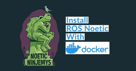 How To Install Ros Noetic With Docker Varhowto
