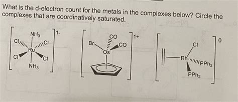 Solved What Is The D Electron Count For The Metals In The
