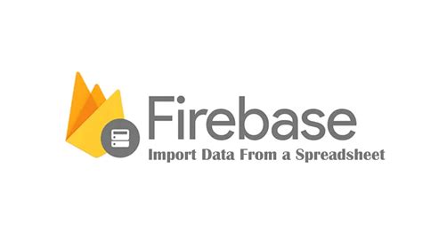 How To Import Data From A Spreadsheet Into Firebase