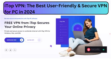 Itop Vpn The Best User Friendly And Secure Vpn For Pc In 2024 Labuwiki