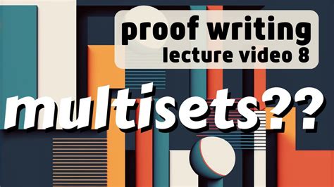 What Is A Multiset Proof Writing 8 Youtube