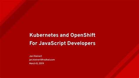 Kubernetes And Openshift For Javascript Developers Speaker Deck