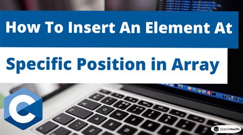 How To Insert An Element At A Specific Position In Array Stackhowto