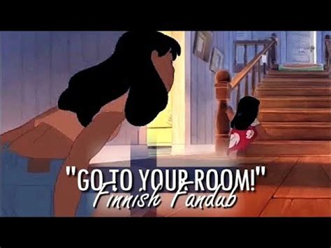 Go To Your Room Finnish Fandub Lilo And Stitch Youtube