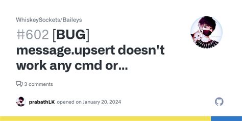 Bug Messageupsert Doesnt Work Any Cmd Or Function Doesnt Work But