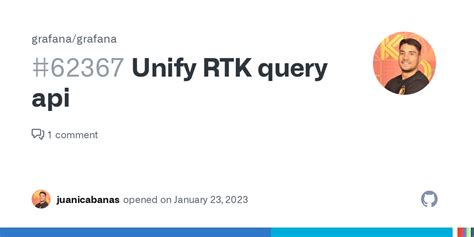 unify rtk query api · issue 62367 · grafana grafana · github