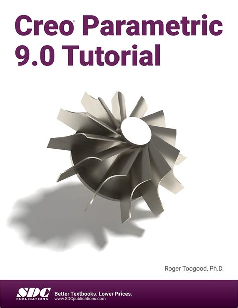 Creo Parametric 90 Tutorial Book 9781630575311 Sdc Publications
