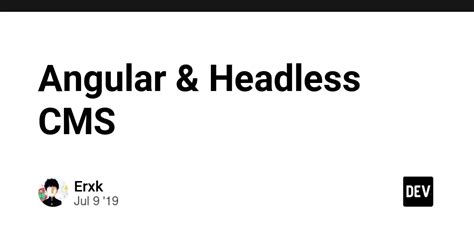 Angular And Headless Cms Dev Community