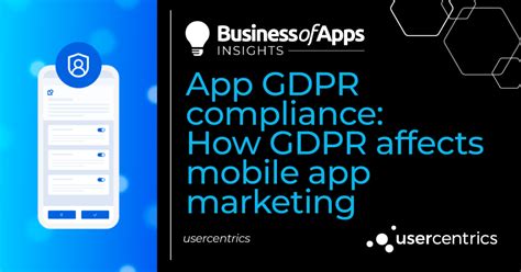 App GDPR Compliance How GDPR Affects Mobile App Marketing Business Of Apps