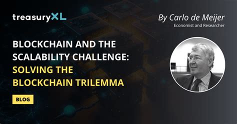 blockchain and the scalability challenge solving the blockchain trilemma