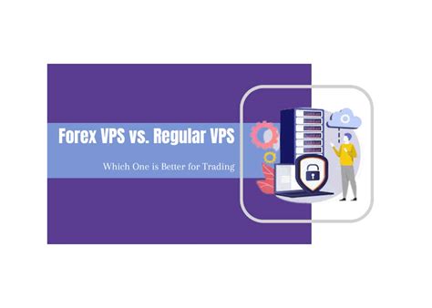 forex vps vs regular vps which one is better for trading