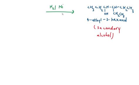 Solved Draw The Compound That Would Produce 4 Ethyl 3 Hexanol In The Presence Of A Nickel