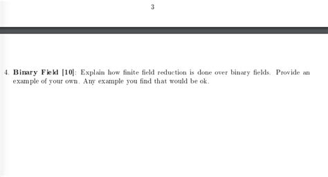 solved 3 3 4 binary field [10] explain how finite field