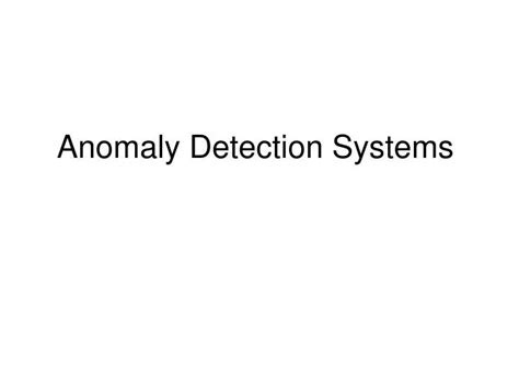 PPT Anomaly Detection Systems PowerPoint Presentation Free Download ID