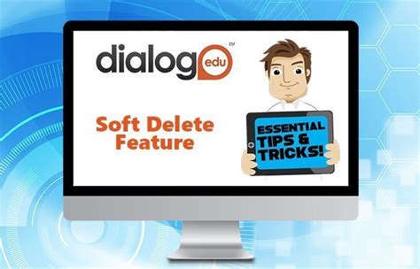 Tips And Tricks Soft Delete Feature DialogEDU